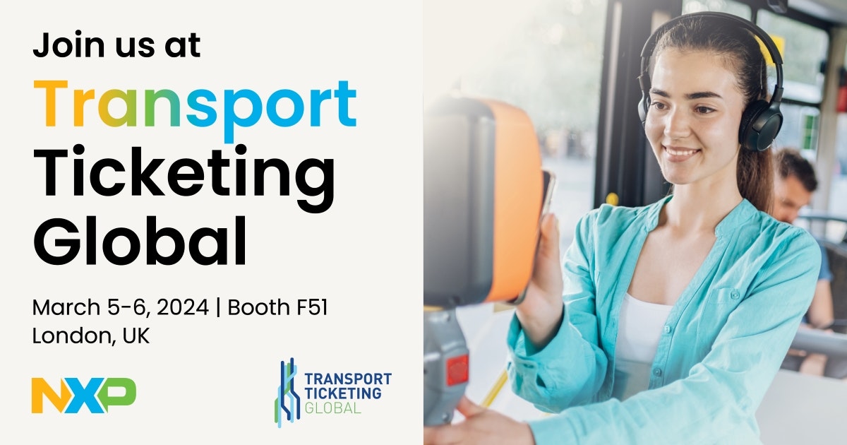 NXP at Transport Ticketing Global - March 5 to 6, 2024 | Olympia, London