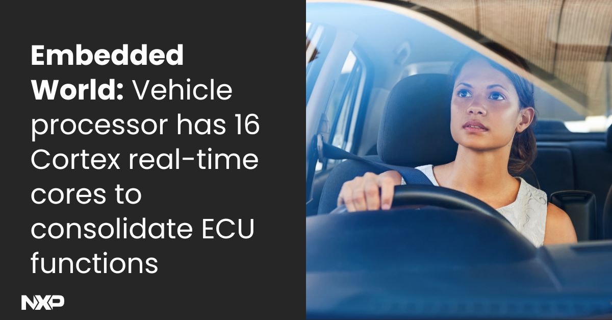 Embedded World: Vehicle processor with 16 Cortex real-time cores for ...